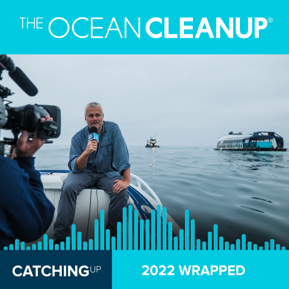 2022 Wrapped | Another wild year | Podcasts | The Ocean Cleanup