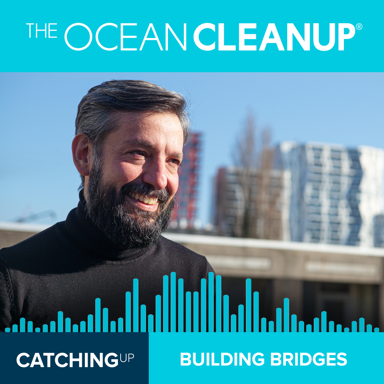 Building Bridges | Planet-sized Problems | Podcasts | The Ocean Cleanup