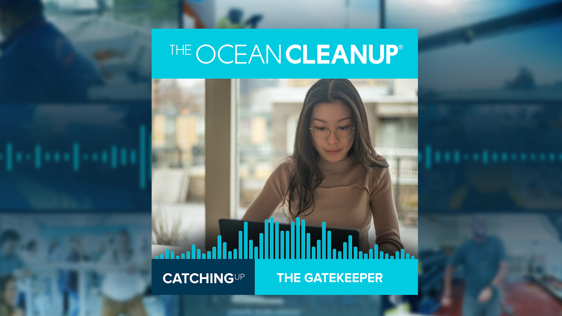 The Gatekeeper | So what do you do with my money? | Podcasts | The Ocean Cleanup